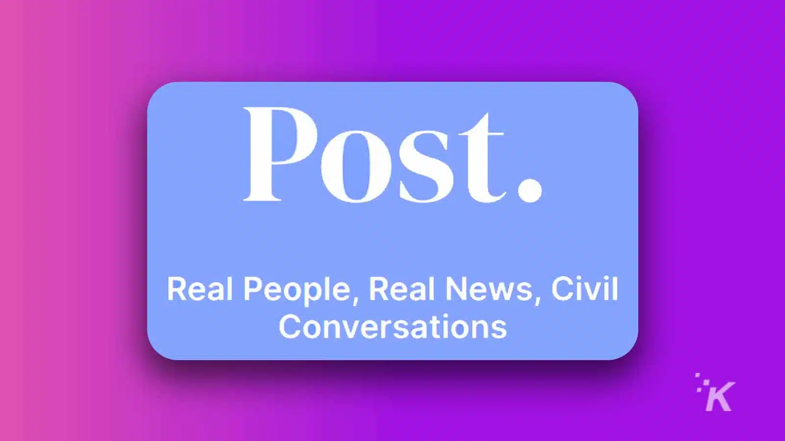 'Post' wants to be Twitter without the character limit | KnowTechie