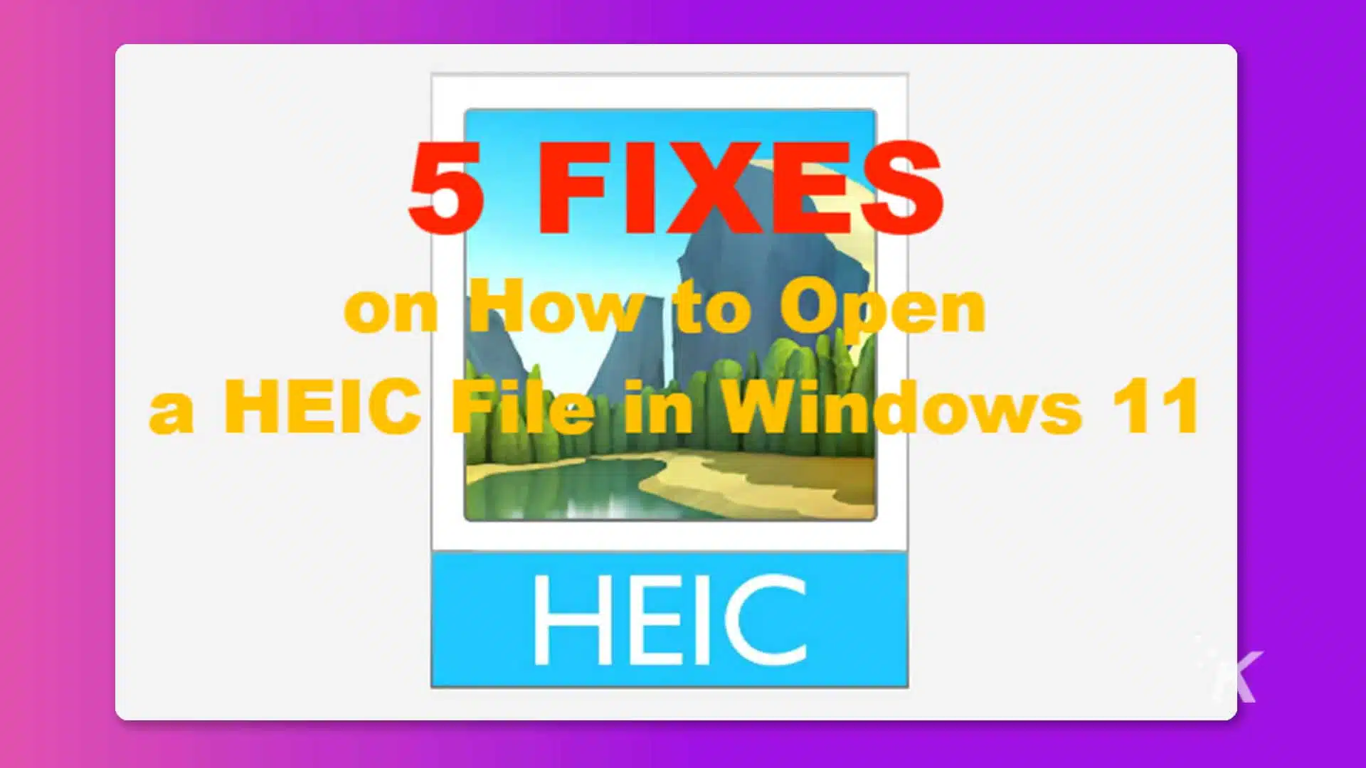 5 Fixes to Open a HEIC file in Windows 11 (This 100% works)